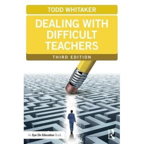 Todd Whitaker | Other | Dealing With Difficult Teachers Todd Whitaker ...